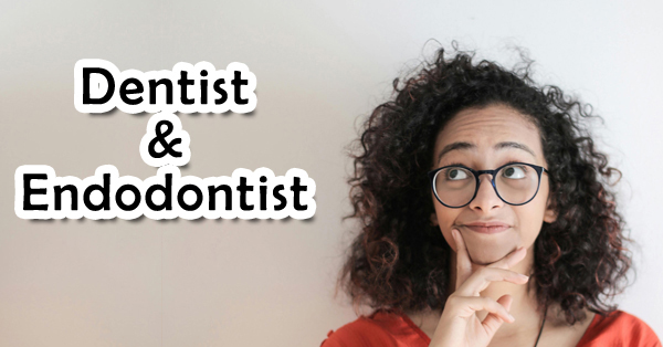 Difference Between A Dentist And Endodontist San Francisco